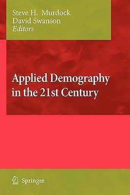 Applied Demography in the 21st Century: Selected Papers from the ...