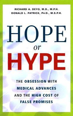 Hope or Hype: The Obsession with Medical Advances and the High Cost of ...