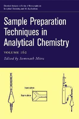 Sample Preparation Techniques in Analytical Chemistry by Somenath Mitra ...