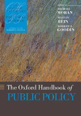 The Oxford Handbook of Public Policy by Michael Moran | Goodreads