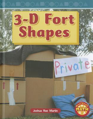 3-D Fort Shapes (Real World Math - Level 2) by Joshua Rae Martin ...