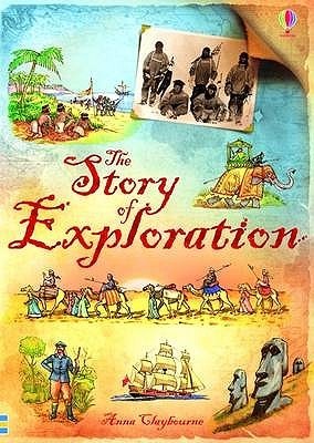 Story of Exploration by Anna Clayborne | Goodreads