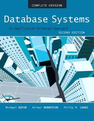 Database Systems: An Application Oriented Approach, Compete Version by Michael Kifer | Goodreads