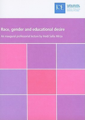 Race, Gender and Educational Desire by Heidi Safia Mirza | Goodreads