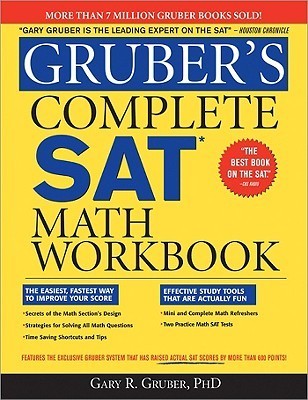 Gruber's Complete SAT Math Workbook by Gary R. Gruber | Goodreads