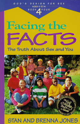 Facing the Facts : The Truth About Sex and You by Stanton L. Jones ...