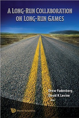 LONG-RUN COLLABORATION ON LONG-RUN GAMES, A by Drew Fudenberg | Goodreads