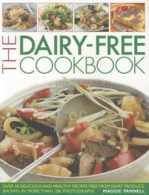 The Dairy-Free Cookbook: Over 50 delicious and healthy recipes that ...