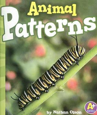 Animal Patterns (Finding Patterns) by Nathan Olson | Goodreads