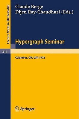 Hypergraph Seminar: Ohio State University, 1972 (Lecture Notes in ...