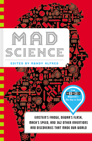 Mad Science: Einstein's Fridge, Dewar's Flask, Mach's Speed, and 362 ...
