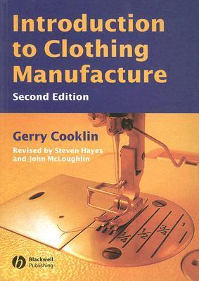 Introduction to Clothing Manufacture by Gerry Cooklin | Goodreads