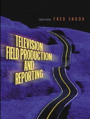 Television Field Production and Reporting by Frederick Shook | Goodreads