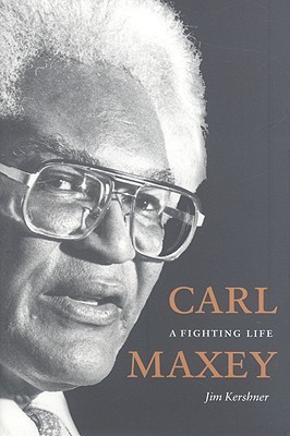 Carl Maxey: A Fighting Life by Jim Kershner | Goodreads