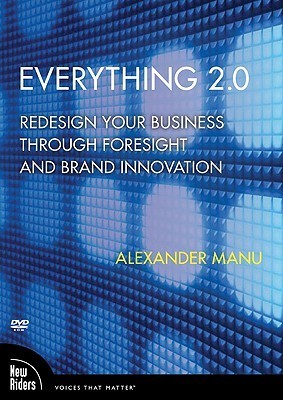 Everything 2.0: Redesign Your Business Through Foresight and Brand ...
