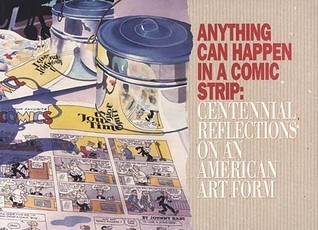 Anything Can Happen in a Comic Strip: Centennial Reflections on an ...