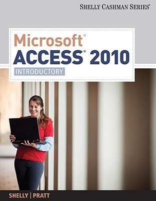 Microsoft Access 2010: Introductory (Available Titles Skills Assessment Manager by Gary B ...