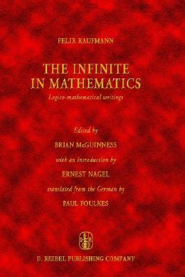 The Infinite in Mathematics: Logico-mathematical writings by Felix ...