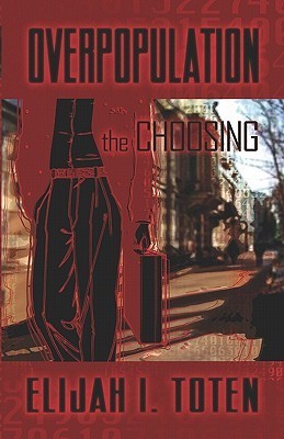 Overpopulation by Elijah I. Toten | Goodreads