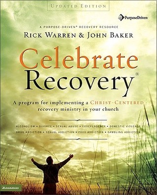 Celebrate Recovery, Updated Curriculum Kit: A Program for Implementing ...