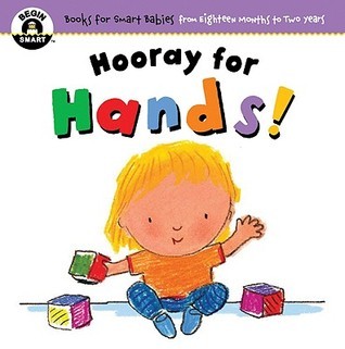 Begin Smart Hooray for Hands! by Begin Smart Books | Goodreads