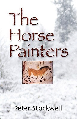 The Horse Painters by Peter Stockwell | Goodreads