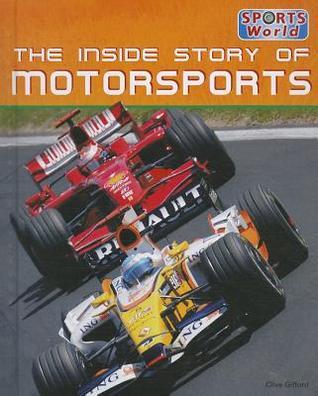 The Inside Story of Motorsports (Sports World) by Clive Gifford | Goodreads