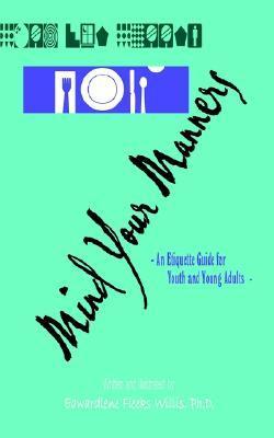 Mind Your Manners: An Etiquette Guide for Youth and Young Adults by ...
