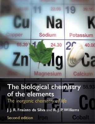 The Biological Chemistry of the Elements: The Inorganic Chemistry Of ...