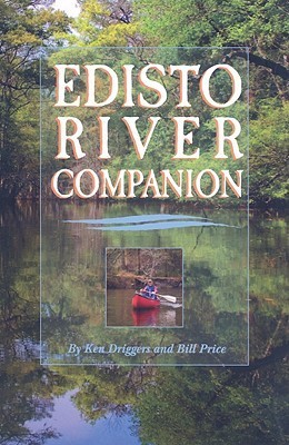 Edisto River Companion by Ken C. Driggers | Goodreads