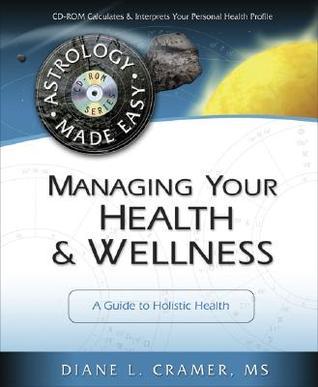 Managing Your Health & Wellness: A Guide to Holistic Health by Diane ...