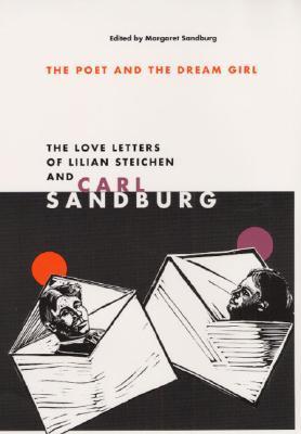The Poet and Dream Girl: The Love Letters of Lilian Steichen and Carl ...