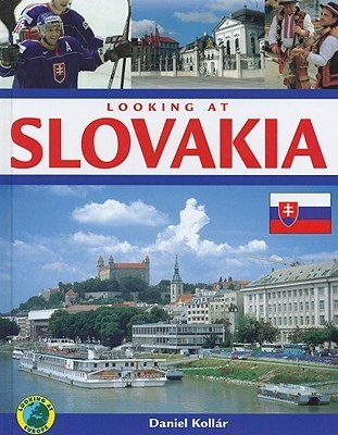 Looking at Slovakia (Looking at Europe) by Daniel Kollár | Goodreads