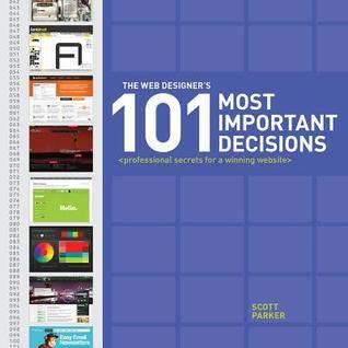 The Web Designer's 101 Most Important Decisions: Professional Secrets ...