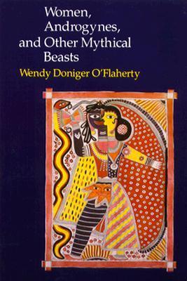 Women, Androgynes, and Other Mythical Beasts by Wendy Doniger | Goodreads