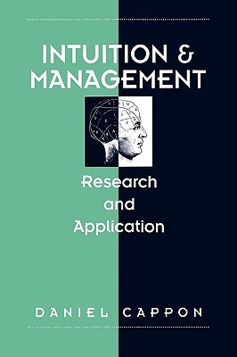 Intuition and Management: Research and Application by Daniel Cappon ...