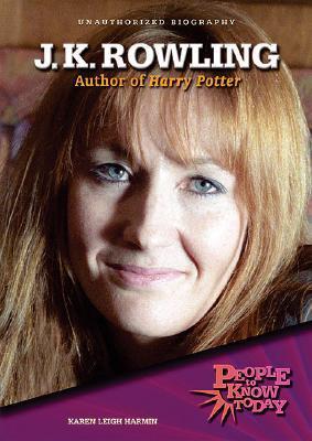 J.K. Rowling: Author of Harry Potter--Unauthorized Biography by Karen ...