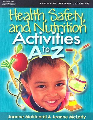 Health, Safety, and Nutrition Activities A to Z by Joanne Matricardi ...