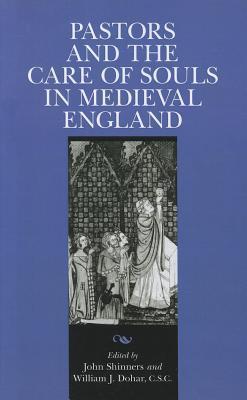 Pastors and the Care of Souls in Medieval England (Notre Dame Texts in ...