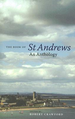 The Book of St. Andrews by Robert Crawford | Goodreads