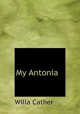 My Antonia by Willa Cather | Goodreads