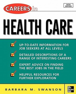 Careers in Health Care by Barbara M. Swanson | Goodreads