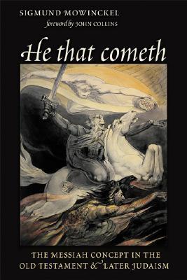 He That Cometh: The Messiah Concept in the Old Testament and Later ...