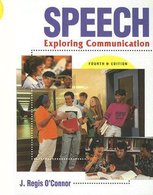 Speech: Exploring Communication by J. Regis O'Connor | Goodreads
