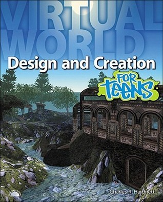 Virtual World Design and Creation for Teens by Charles R. Hardnett ...