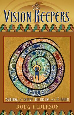 Vision Keepers: Walking for Native Americans and the Earth by Doug ...