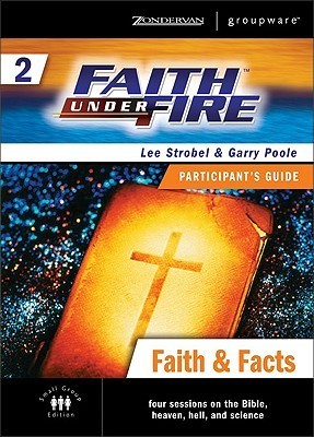 Faith Under Fire 2 Faith and Facts Participant's Guide by Lee Strobel ...
