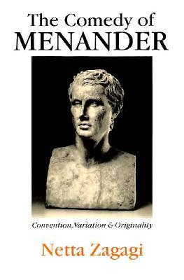 The Comedy of Menander: Convention, Variation, and Originality by Netta ...