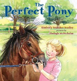 The Perfect Pony by Kimberly Brubaker Bradley | Goodreads