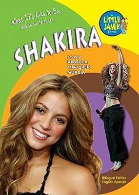 Shakira (Little Jamie Books: What It's Like to Be ) (Spanish Edition ...